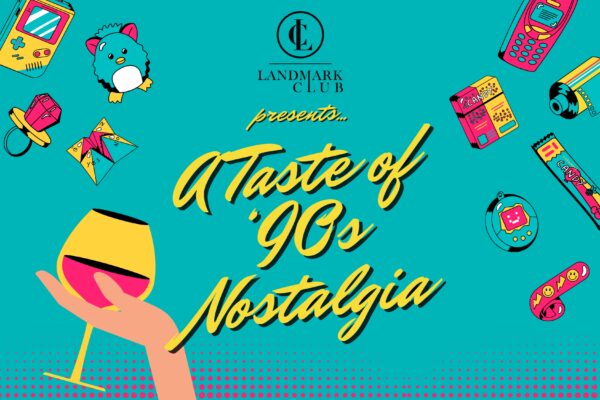 Sommelier Series: A Taste Of ’90s Nostalgia – Play @ Landmark Hospitality